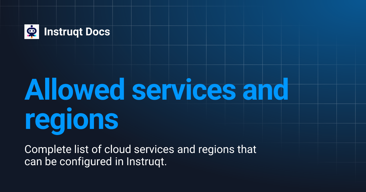 Allowed services and regions | Instruqt Docs