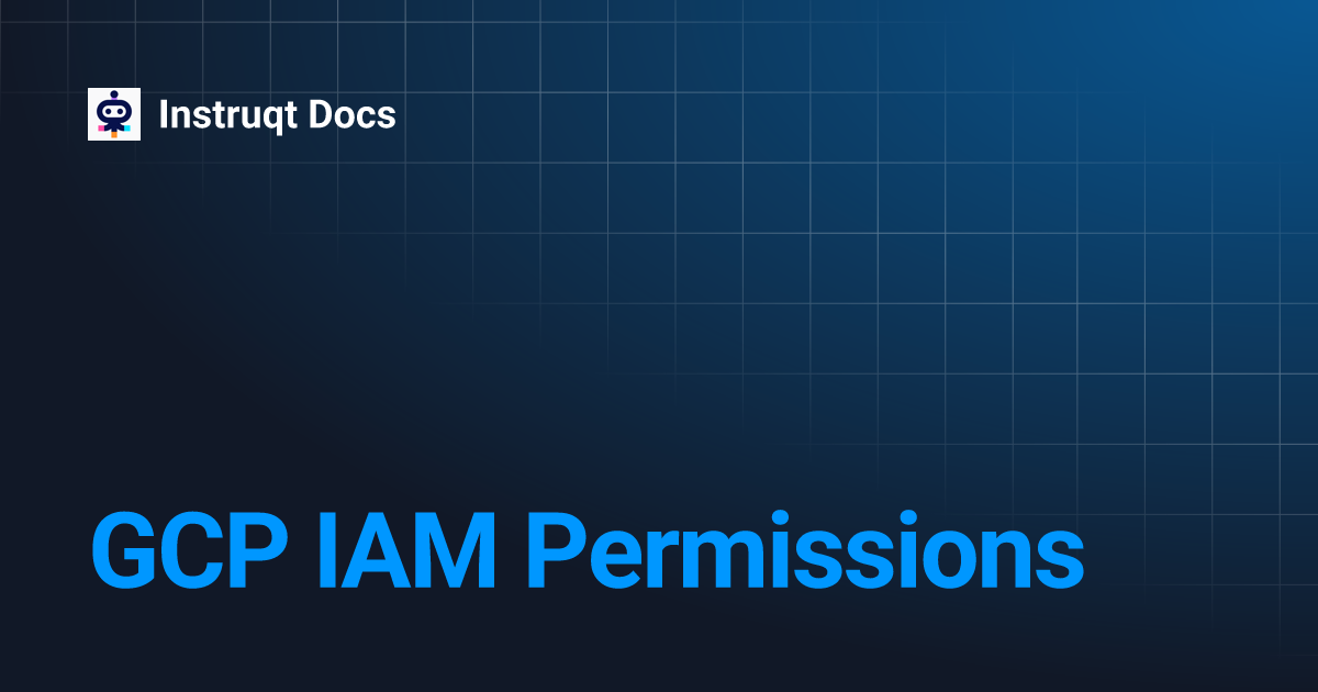 GCP IAM Permissions | Instruqt Docs