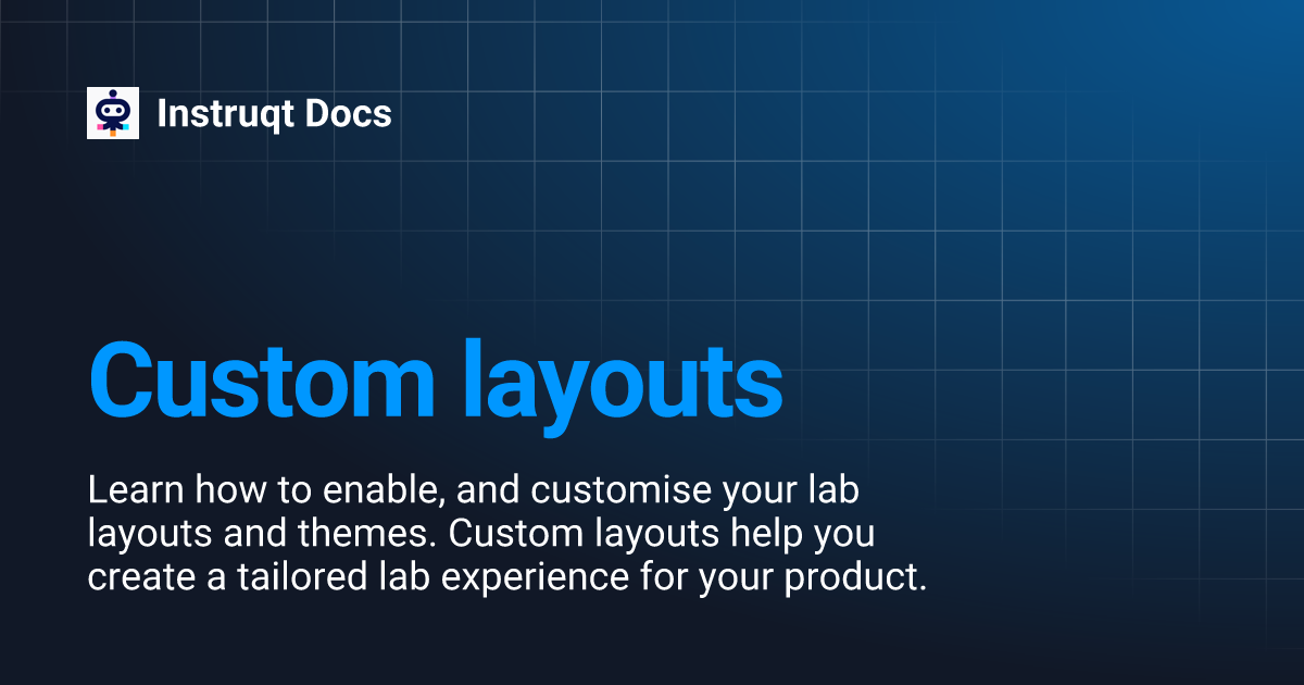 Custom layouts | Instruqt Docs