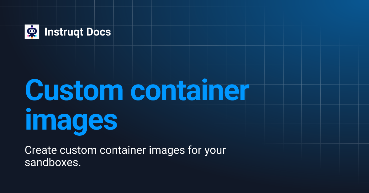 Custom container images | Instruqt Docs
