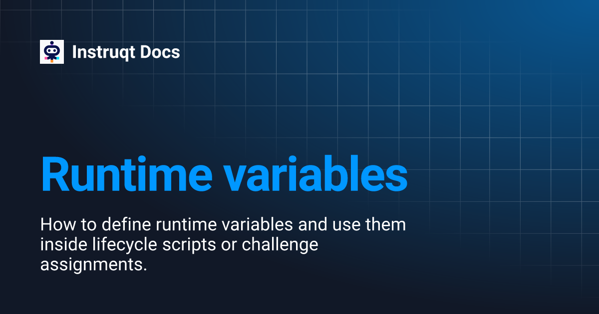 Runtime variables | Instruqt Docs Runtime variables | Instruqt Docs