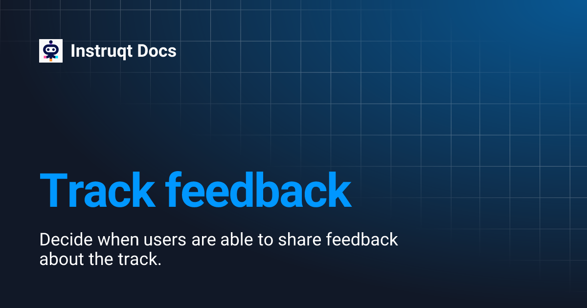 Track feedback | Instruqt Docs
