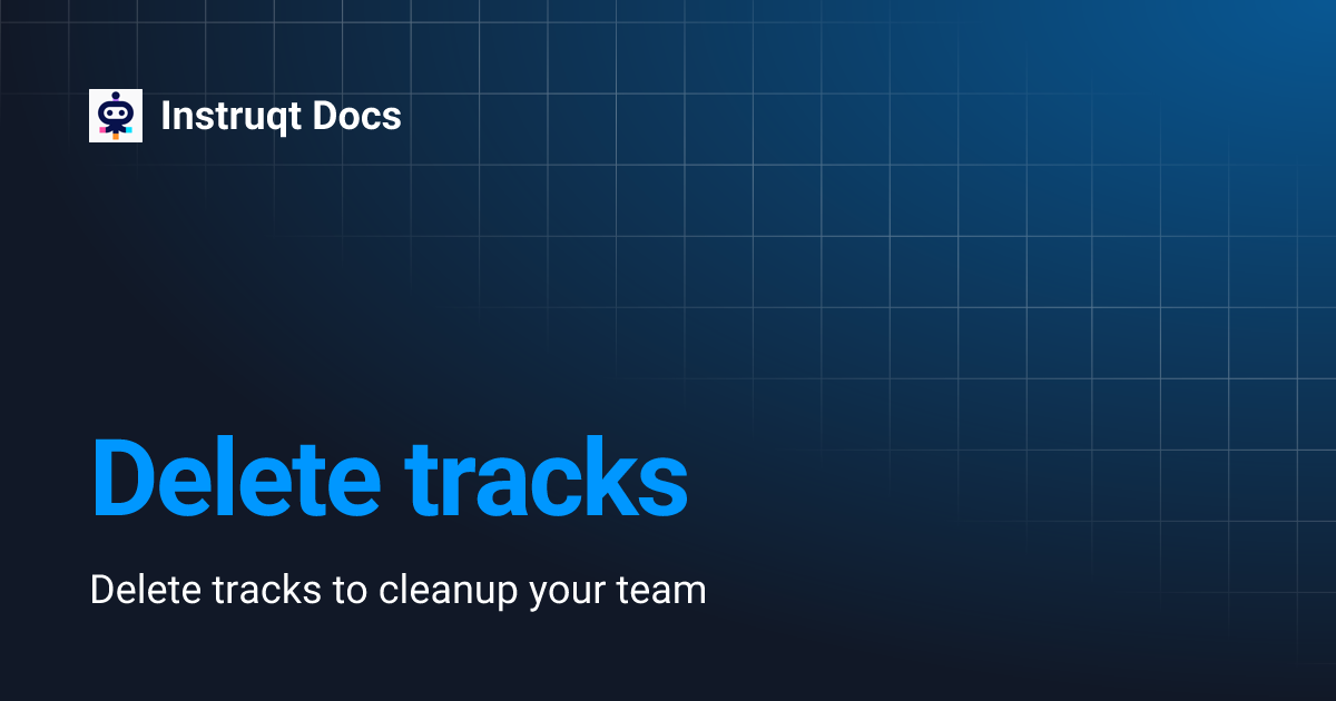 Delete tracks | Instruqt Docs