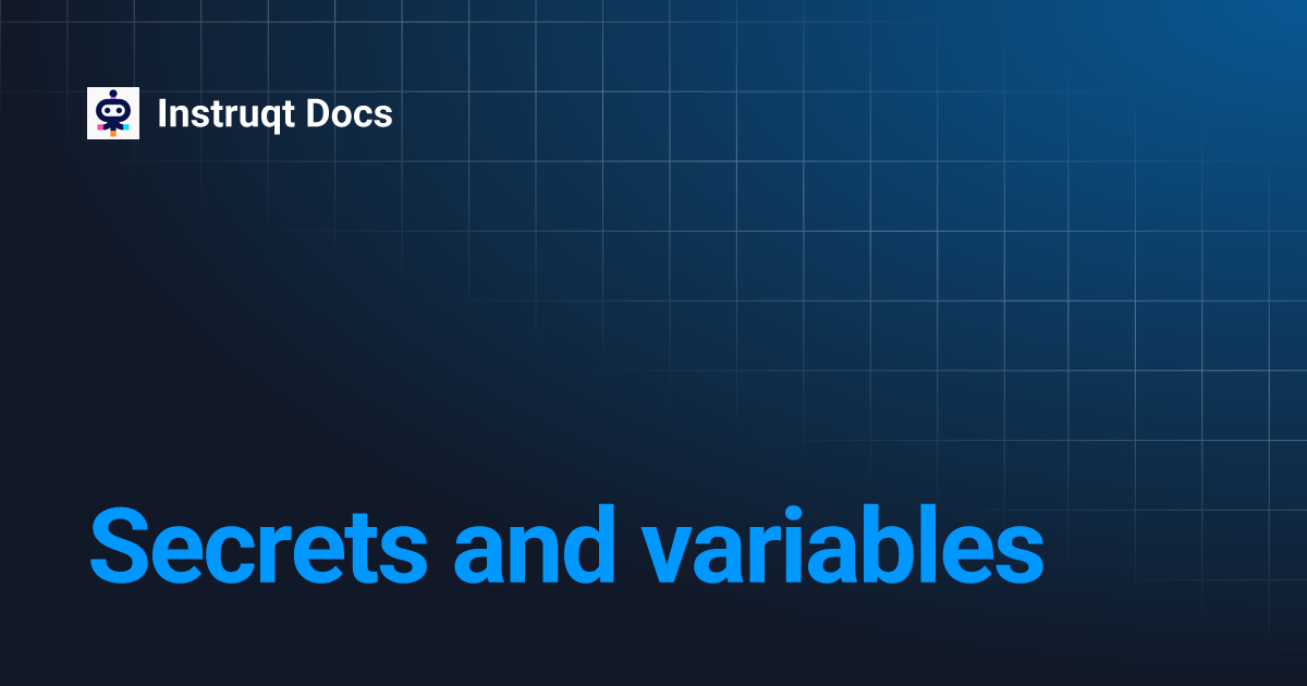 Secrets and variables | Instruqt Docs