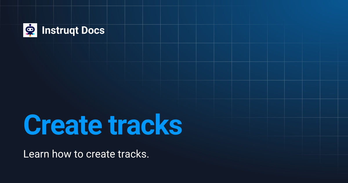 Create tracks | Instruqt Docs