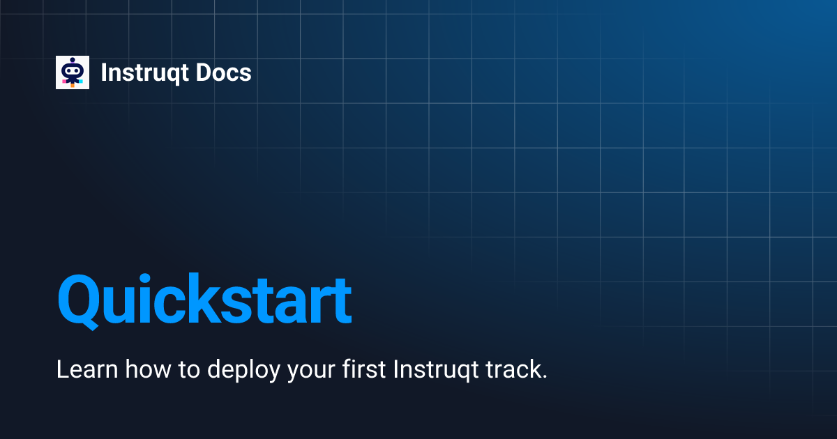 Quickstart | Instruqt Docs